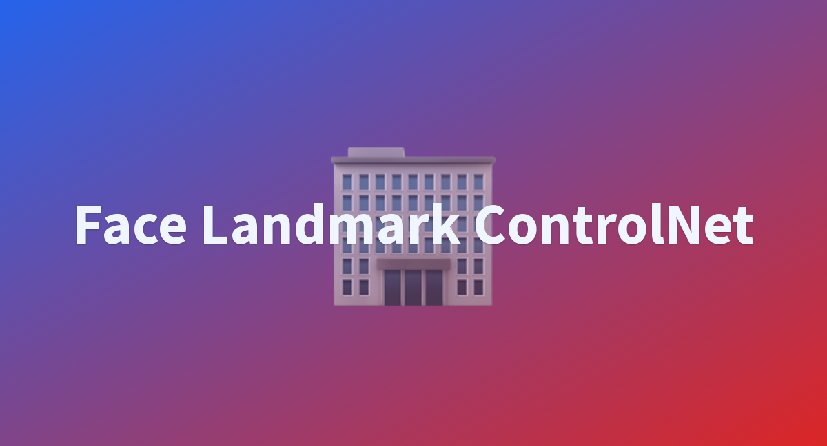 Face Landmark ControlNet - Herramienta de Inteligencia Artificial